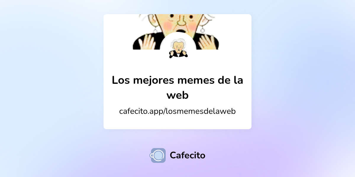 Publicaciones de Los mejores memes de la web | Cafecito