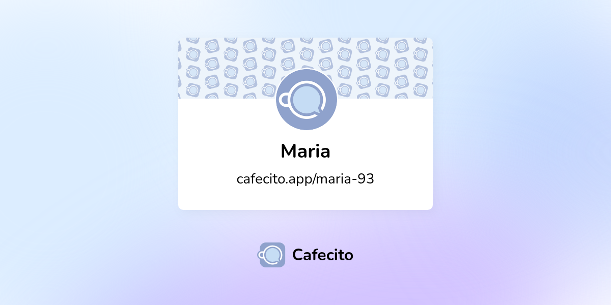 Maria | Cafecito
