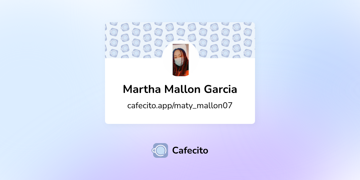 Martha Mallon Garcia | Cafecito