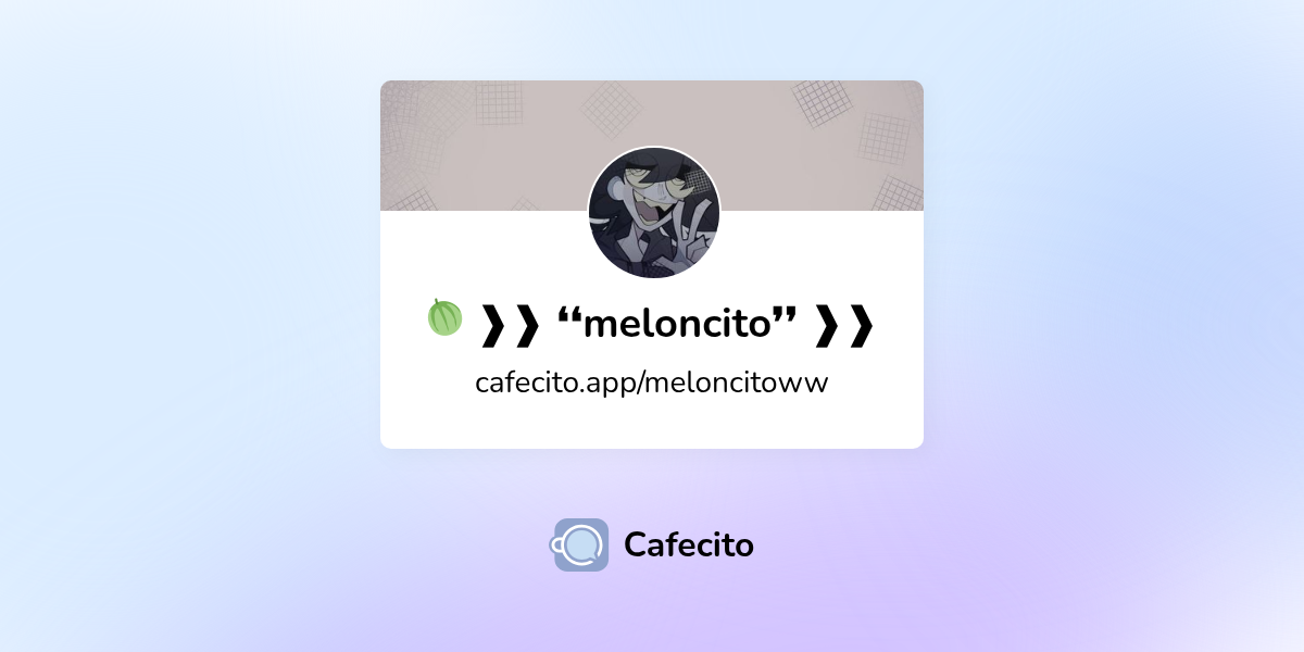 🍈 meloncito | Cafecito