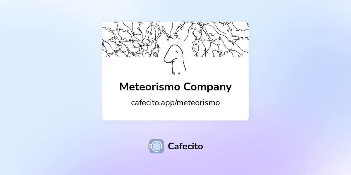 Meteorismo Company | Cafecito