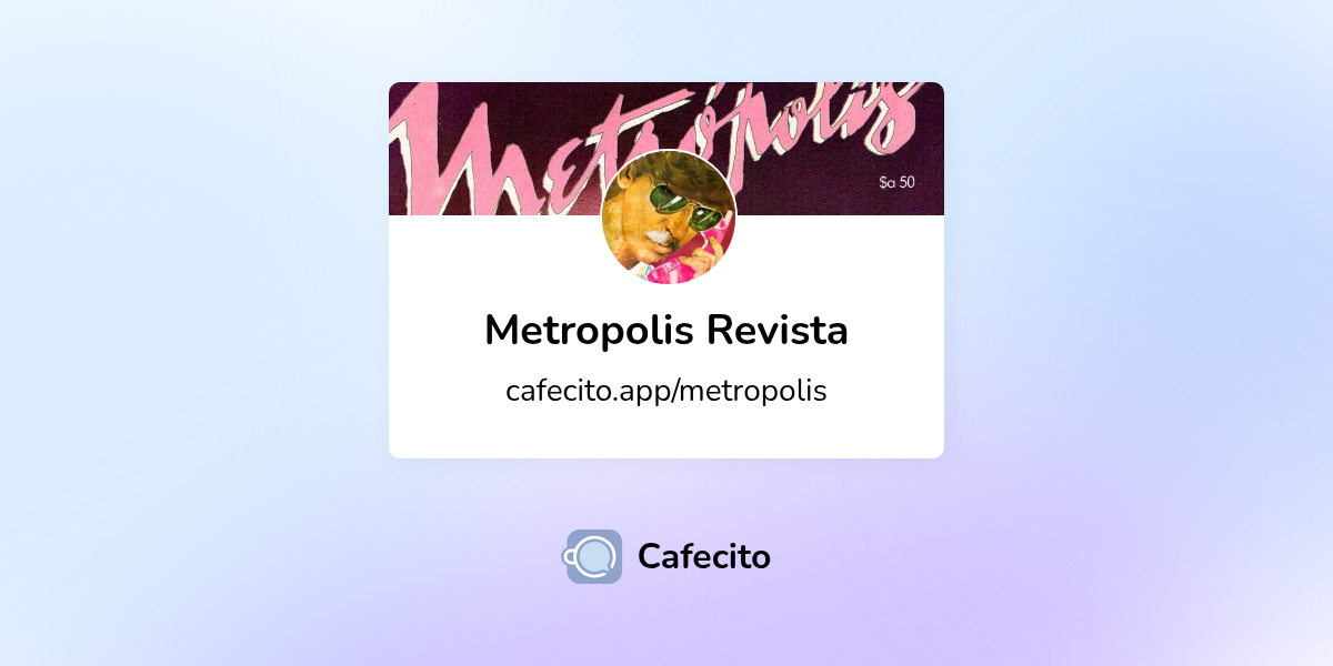 Metropolis Revista | Cafecito
