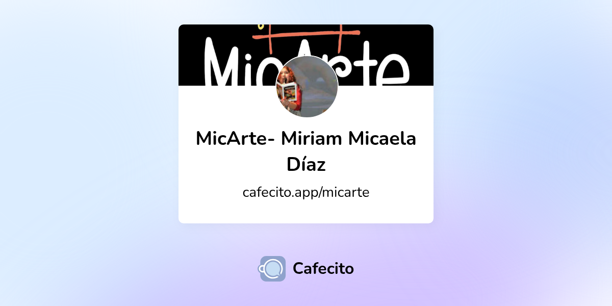 Galería de MicArte- Miriam Micaela Díaz | Cafecito