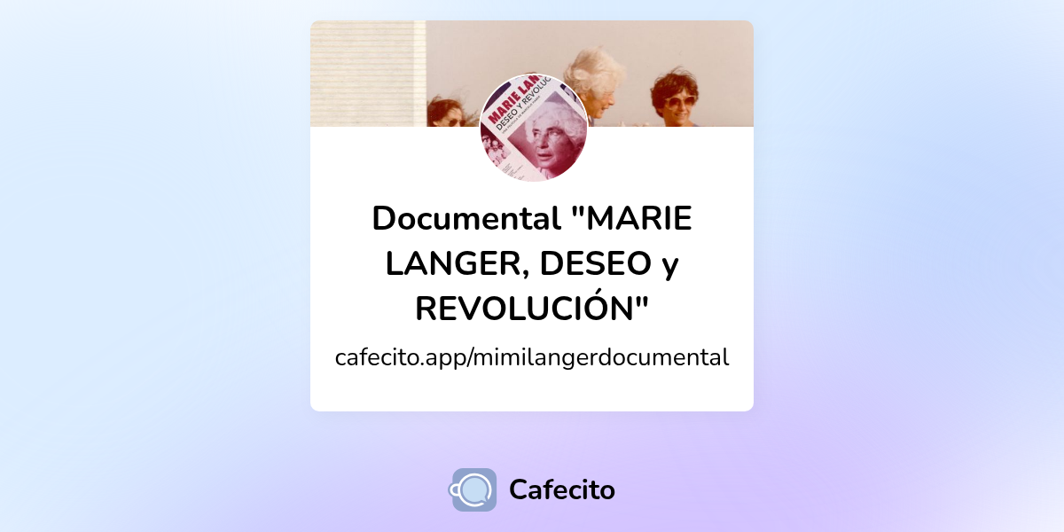 Galería de Documental "MARIE LANGER, DESEO y REVOLUCIÓN" | Cafecito