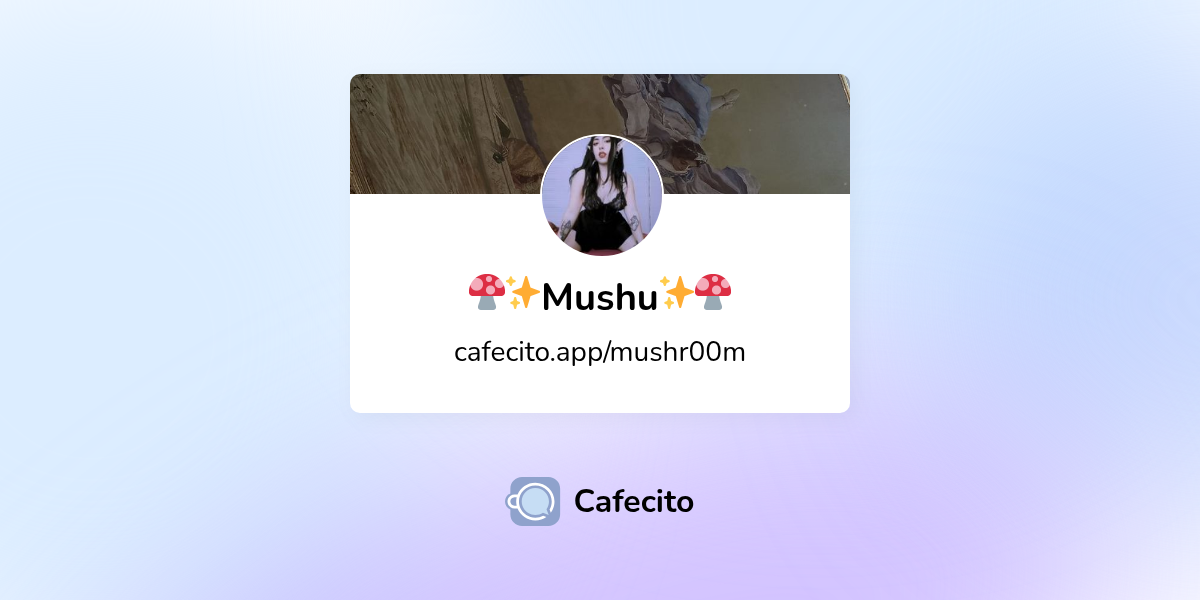 🍄 Mushu 🍄 | Cafecito