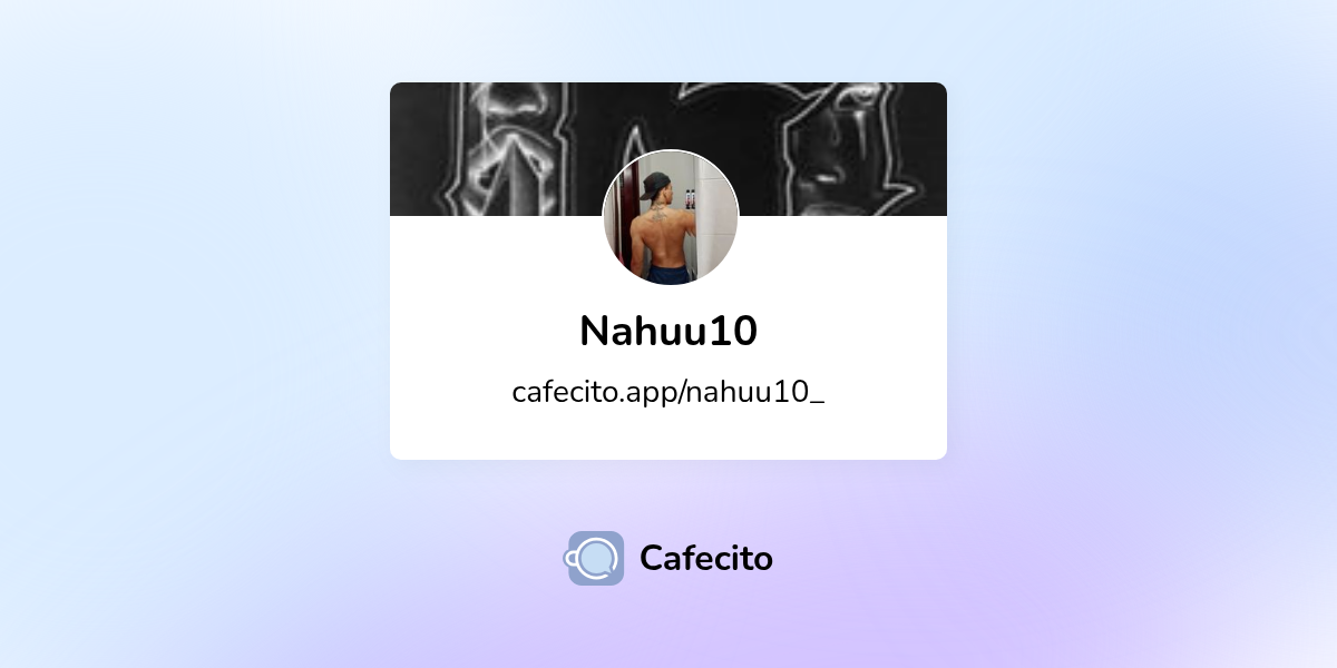 Nahuu10 | Cafecito