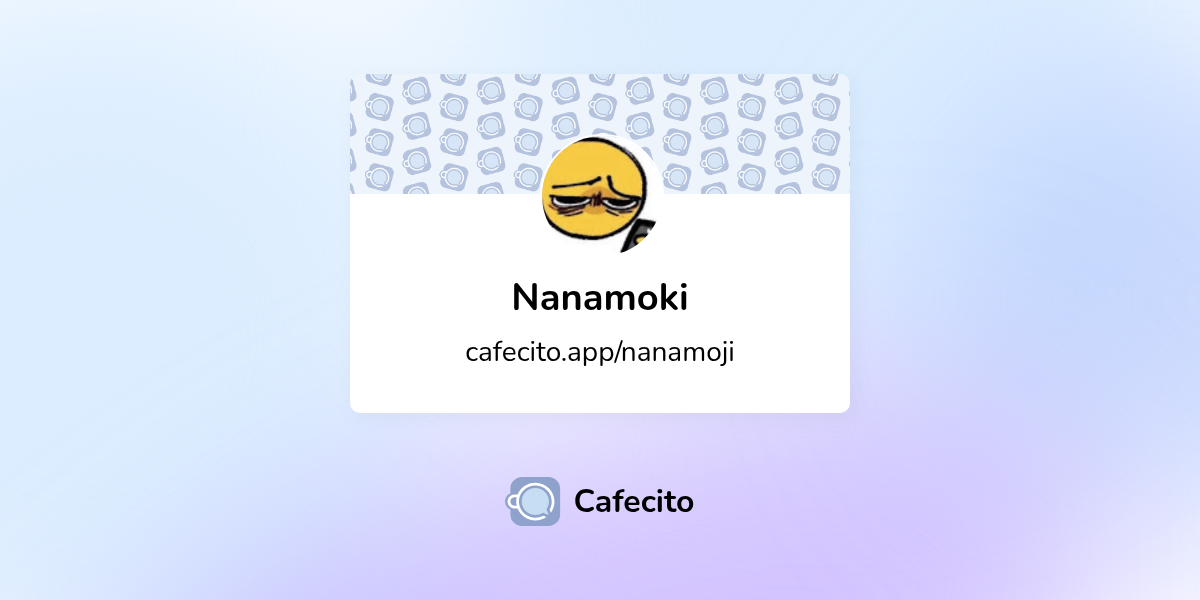Nanamoki | Cafecito