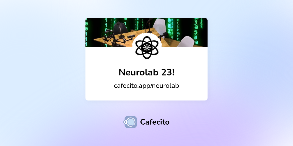 Neurolab 23! | Cafecito