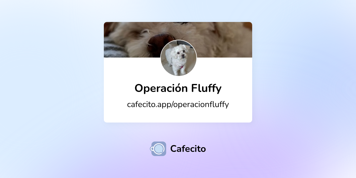 Operación Fluffy | Cafecito