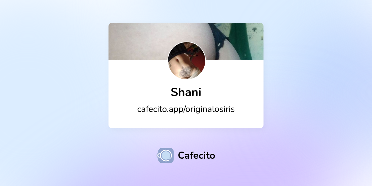 Shani | Cafecito