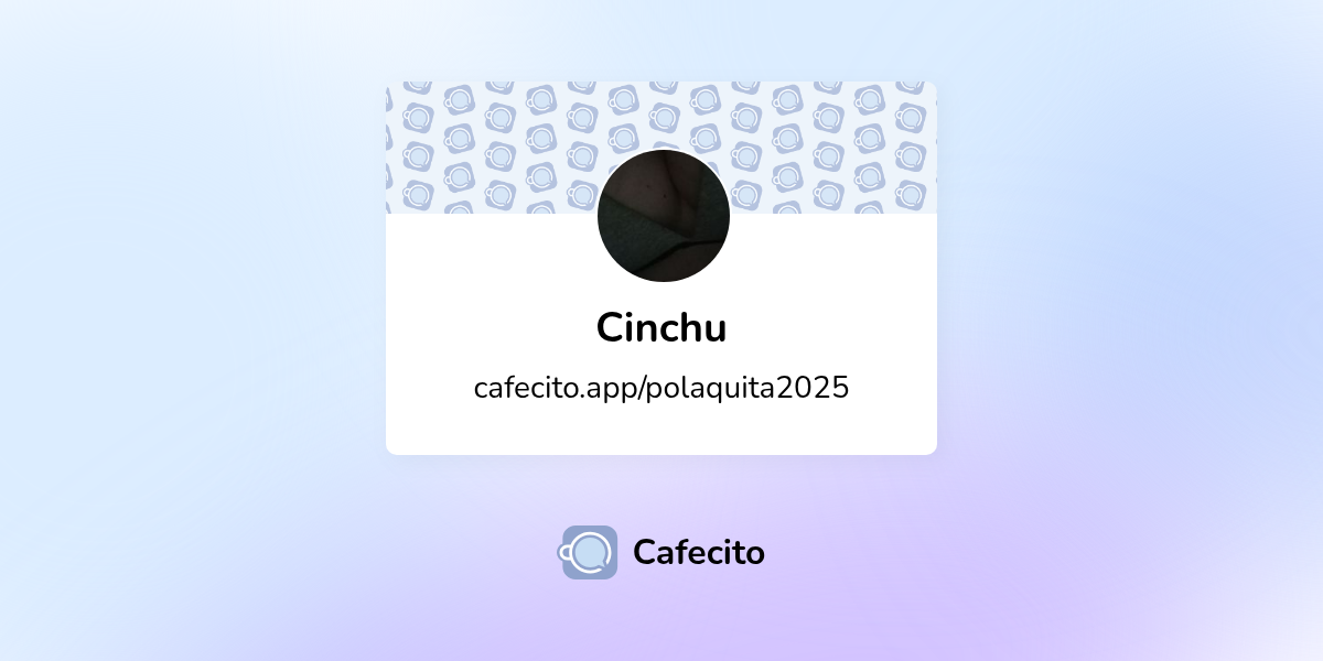 Cinchu | Cafecito