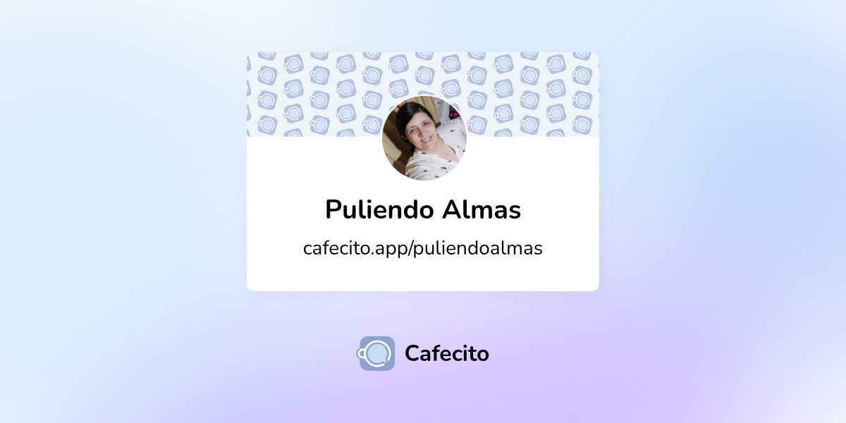 Puliendo Almas | Cafecito