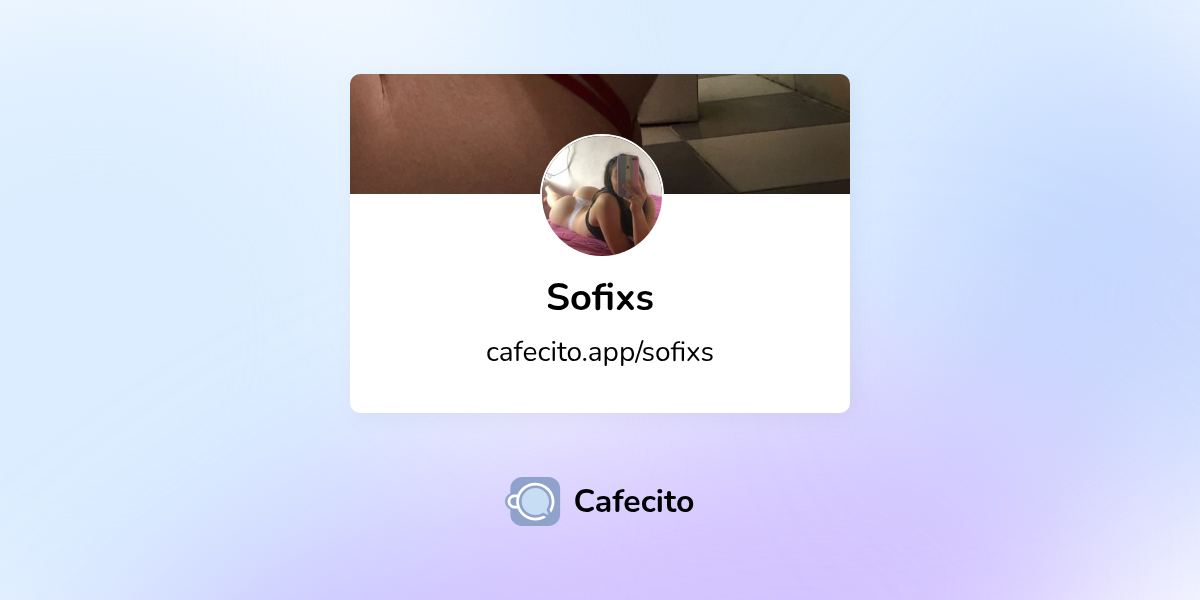 Sofixs | Cafecito
