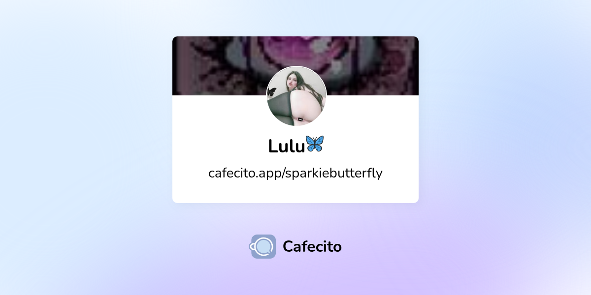 Lulu🦋 | Cafecito
