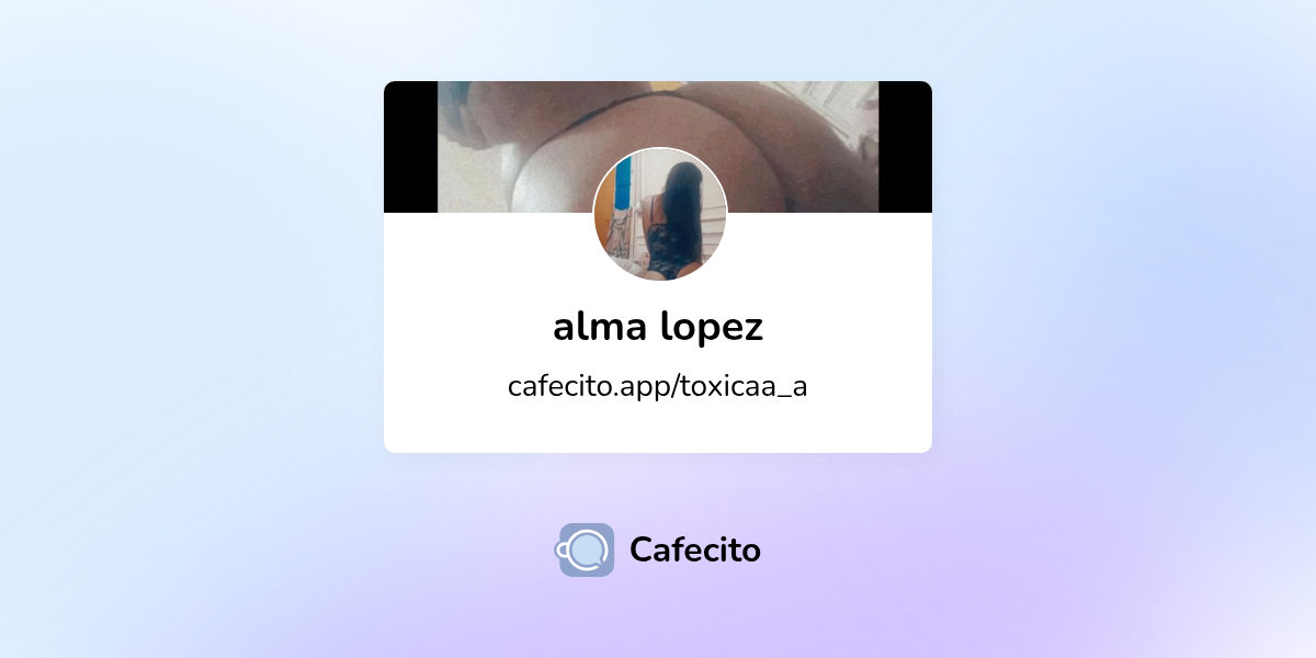 alma lopez | Cafecito