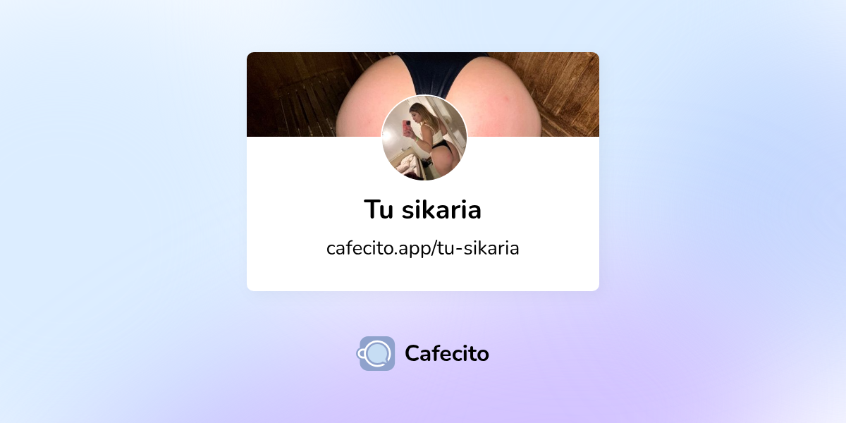 Tu sikaria | Cafecito