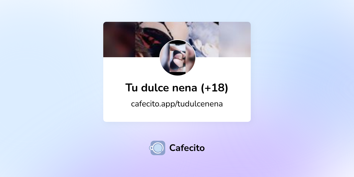Tu dulce nena (+18) | Cafecito