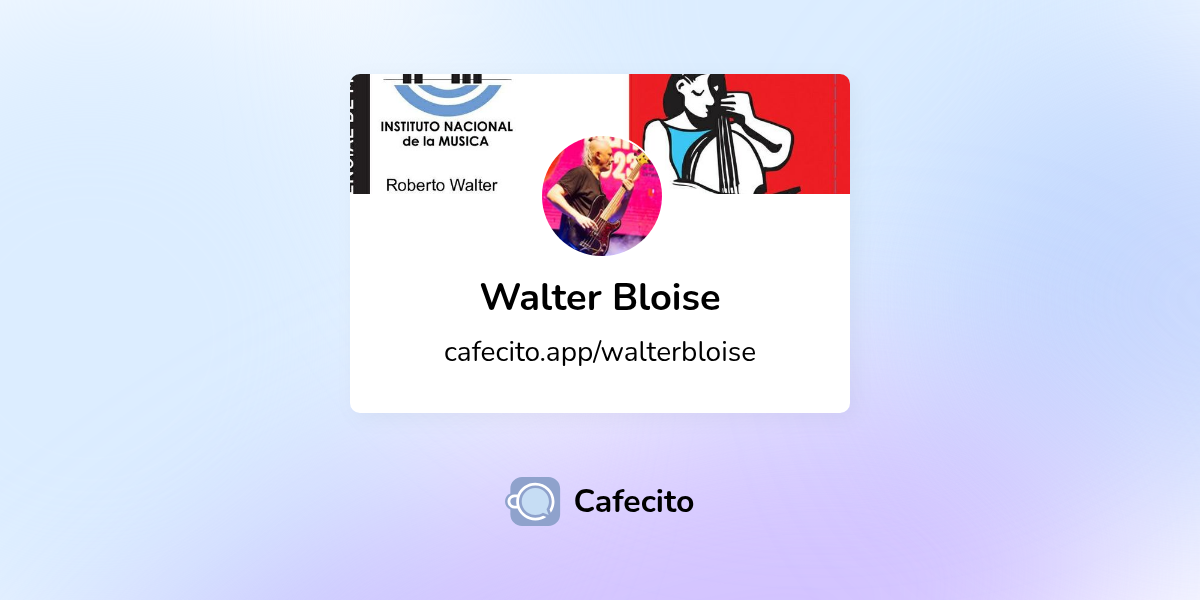 Walter Bloise | Cafecito