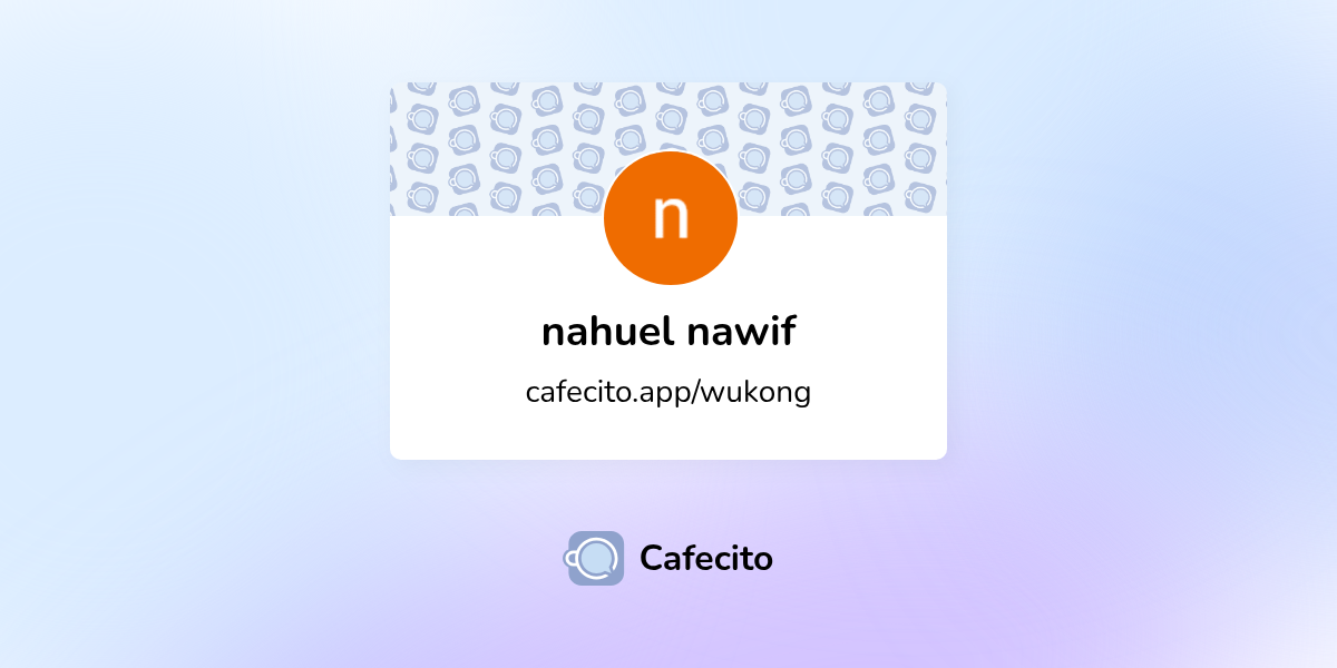 nahuel nawif | Cafecito